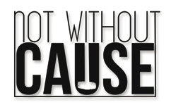 Not Without Cause | Indiegogo
